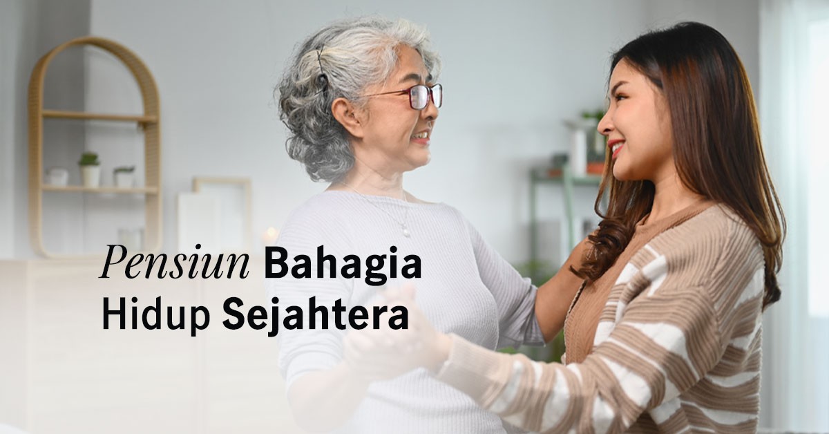 Pensiun Cerdas Hidup Berkualitas | Manulife Indonesia